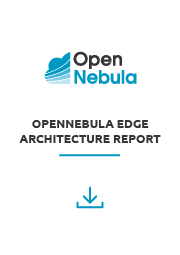 OneEdge | OpenNebula's Next Generation Edge Cloud Platform 🚀